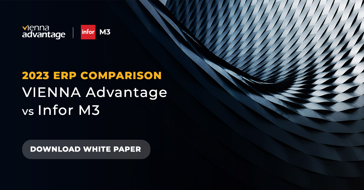 Infor M3 vs VIENNA Advantage Free ERP Comparison Whitepaper Infor M3 vs VIENNA Advantage Free ERP Comparison Whitepaper
